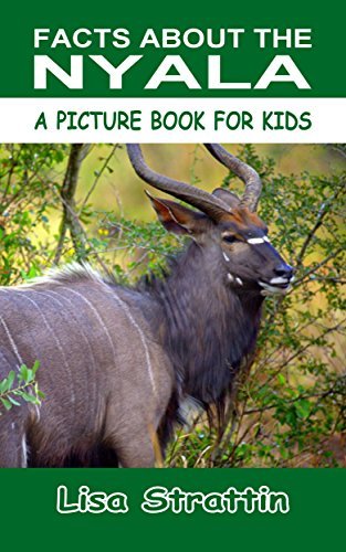 Facts About The Nyala (A Picture Book For Kids 123) by Lisa Strattin ...