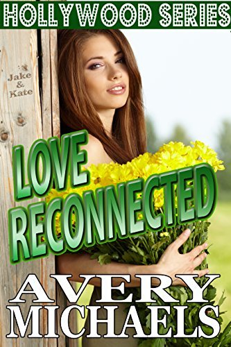 Love Reconnected (Hollywood #1) by Avery Michaels | Goodreads