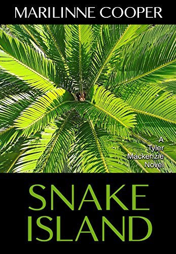 Snake Island (Tyler Mackenzie Novels Book 6) by Marilinne Cooper ...