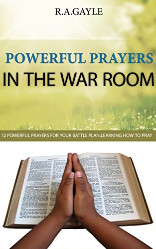 Learning To Pray: Powerful Prayers In The War Room: Battle Plan for ...