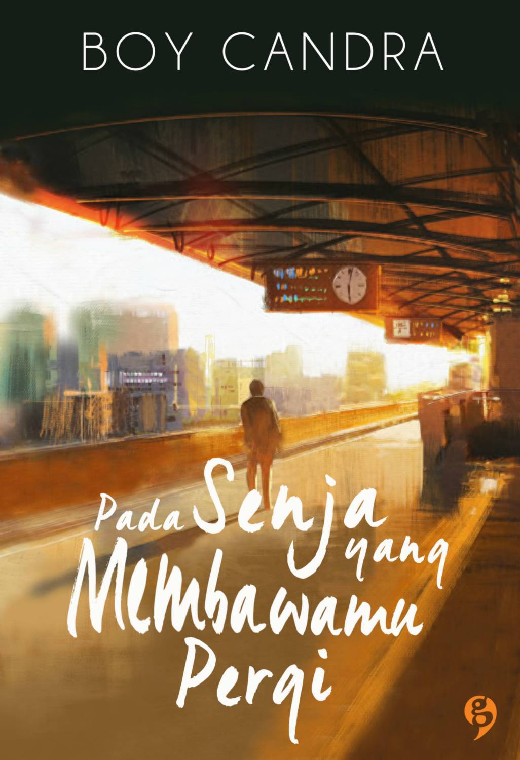 Pada Senja yang Membawamu Pergi by Boy Candra | Goodreads