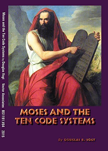 Moses and the Ten Code Systems by Douglas B Vogt | Goodreads