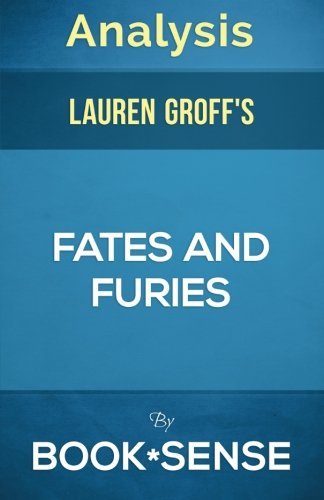 Analysis | Fates and Furies: A Novel by Lauren Groff by Book*Sense ...