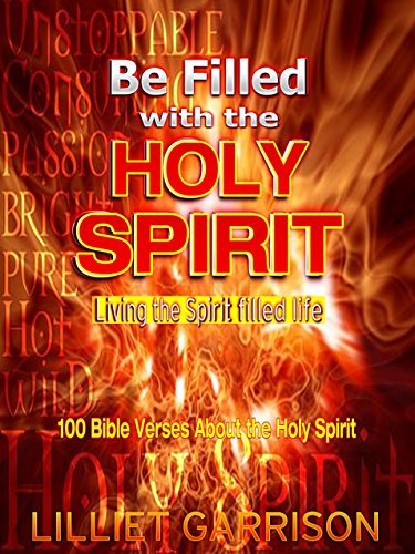 Be Filled With the Holy Spirit - Living the Spirit Filled Life: 100 ...