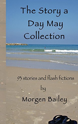 The Story A Day May Collection by Morgen Bailey | Goodreads