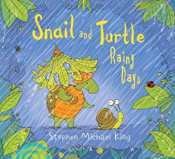Snail and Turtle Rainy Days by Stephen Michael King | Goodreads