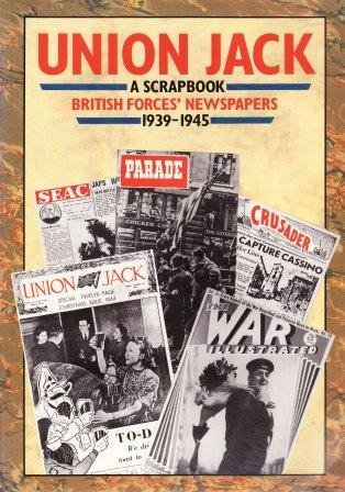 Union Jack: A scrapbook : British forces' newspapers 1939-1945 by ...