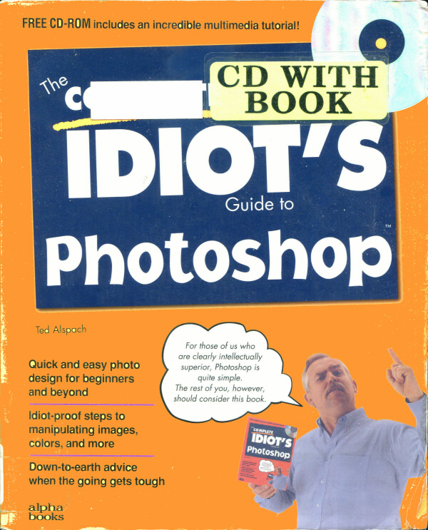 The Complete Idiot's Guide to Photoshop/Book and Cd-Rom by Ted Alspach ...