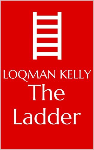 The Ladder by Loqman Kelly | Goodreads