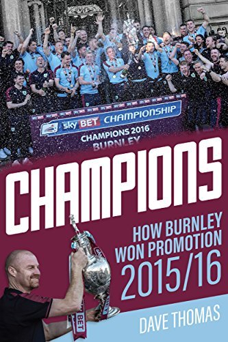 Champions: The Story of Burnley's Instant Return to the Premier League ...