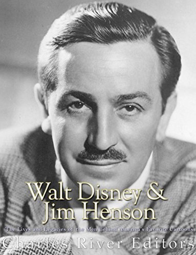 Walt Disney and Jim Henson: The Lives and Legacies of the Men Behind ...
