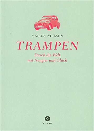 Trampen; Durch die Welt mit Neugier und Glück by Maiken Nielsen | Goodreads