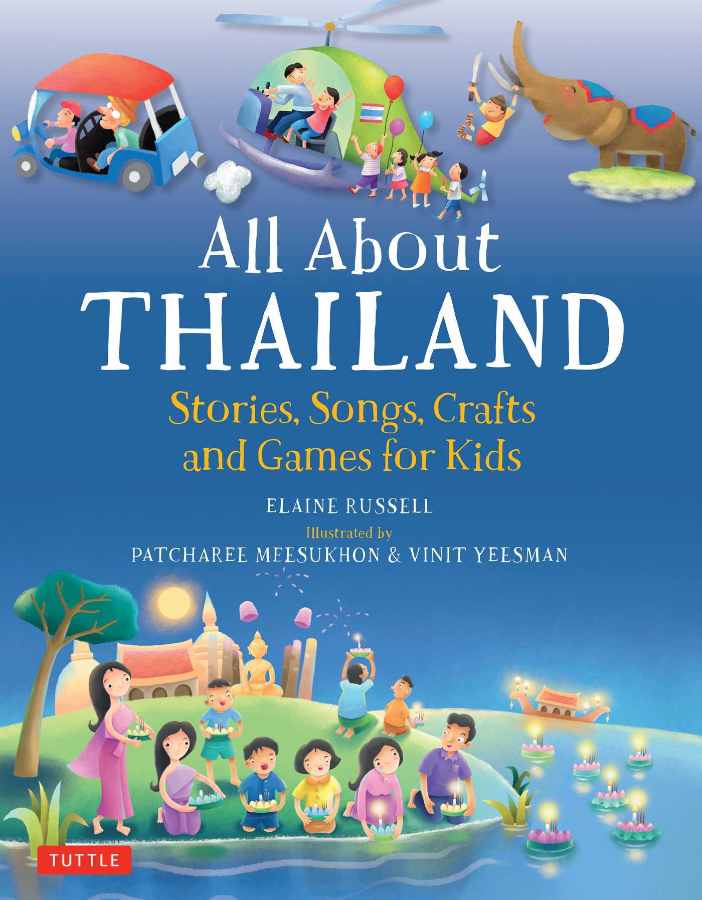 All About Thailand: Stories, Songs, Crafts and Games for Kids by Elaine ...