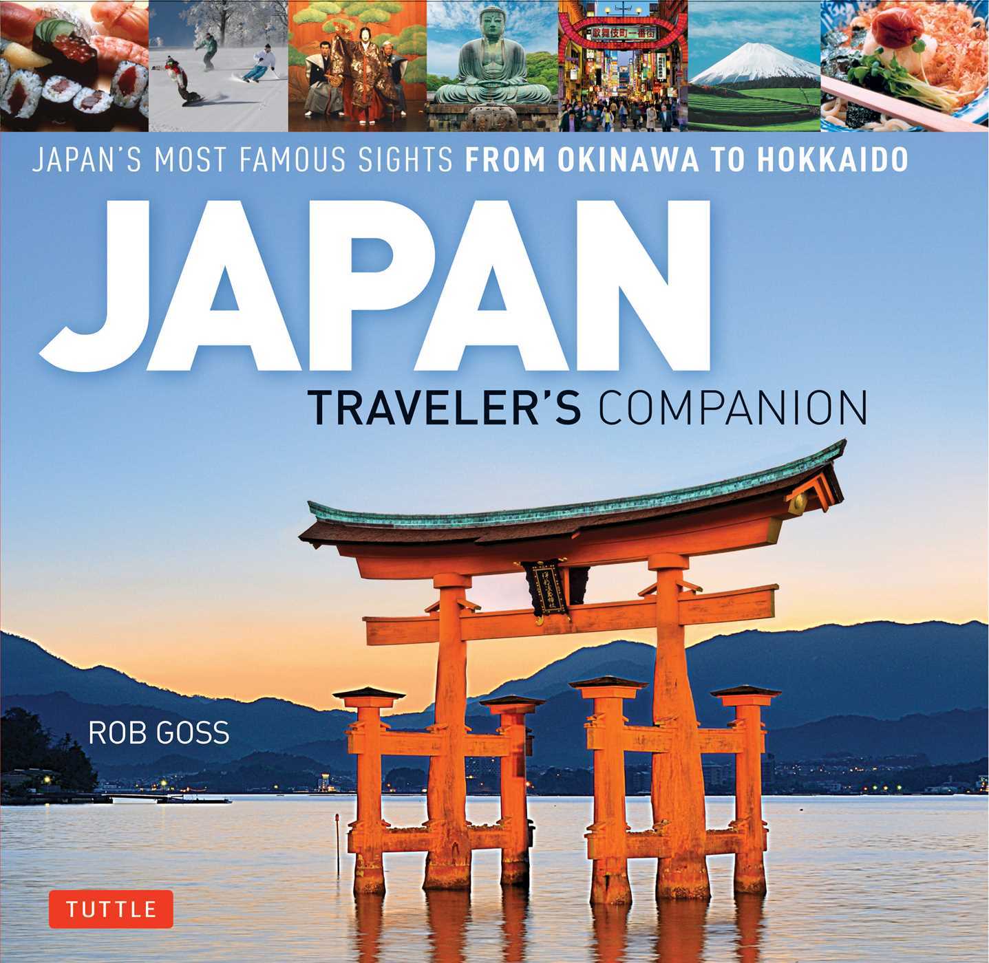 Japan Traveler's Companion: Japan's Most Famous Sights From Okinawa to ...