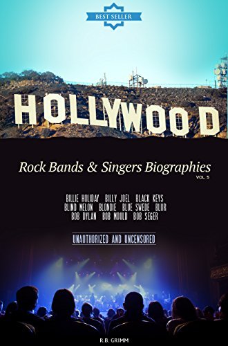 Hollywood: Rock Bands & Singers Biographies Vol.5: by R.B. Grimm ...