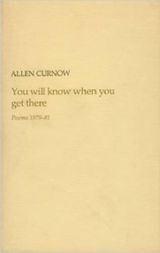 You Will Know When You Get There by Allen Curnow | Goodreads