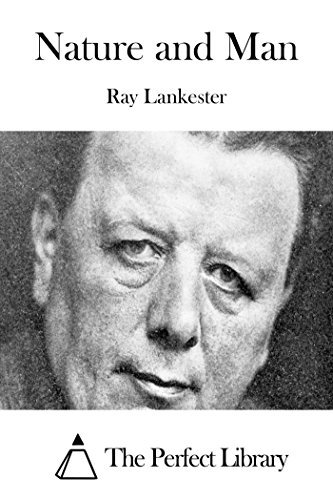 Nature and Man by Edwin Ray Lankester | Goodreads