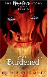 Burdened (The Maya Price Story 2) by Faith A. Rice-Mills | Goodreads