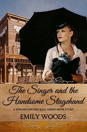 The Singer and the Handsome Stagehand by Emily Woods | Goodreads