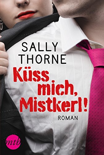 Küss mich, Mistkerl! by Sally Thorne | Goodreads