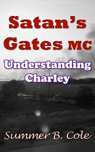 Satan's Gates MC: Understanding Charley by Benita Kohlmeyer | Goodreads