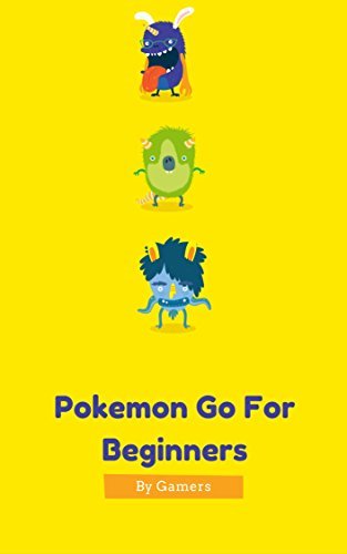 Pokemon Go For Beginners: Guide,Tips,Tricks by Pokémon | Goodreads