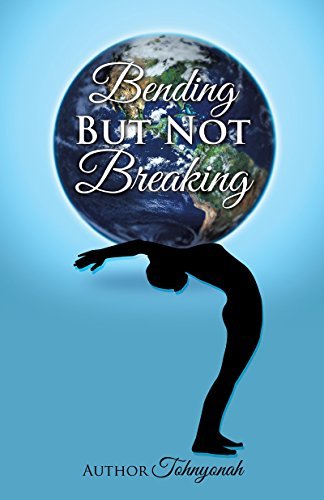 Bending But Not Breaking by Tohnyonah Jackson | Goodreads