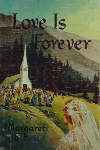 Love Is Forever by Margaret E. Bell | Goodreads