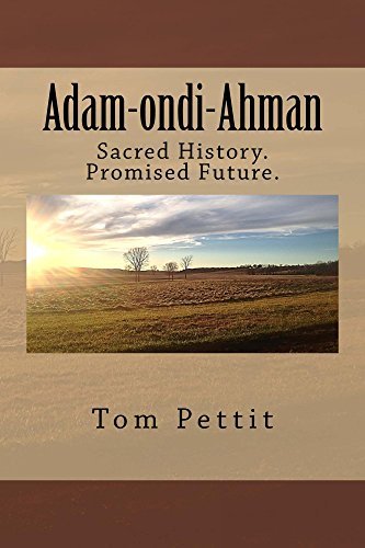 Adam-ondi-Ahman: Sacred History. Promised Future. by Tom Pettit | Goodreads