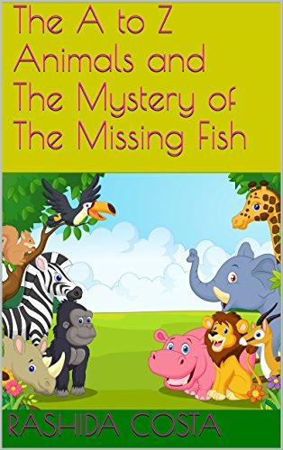The A to Z Animals and The Mystery of The Missing Fish by Rashida Costa ...