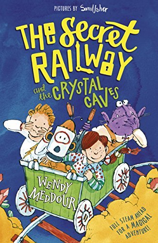 The Secret Railway and the Crystal Caves by Wendy Meddour | Goodreads