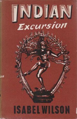 Indian Excursion by Isabel Wilson | Goodreads