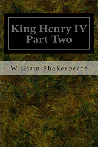 King Henry IV Part Two by William Shakespeare | Goodreads