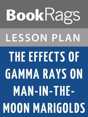 Lesson Plans The Effects of Gamma Rays on Man-in-the-Moon Marigolds by ...