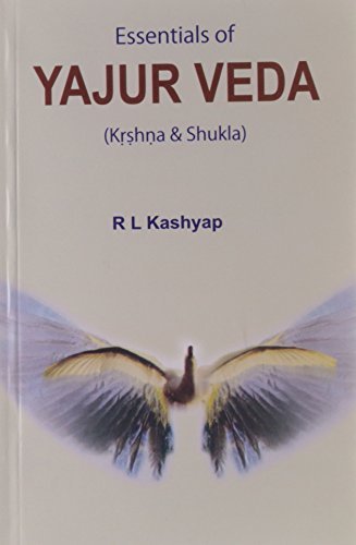 Essentials of Krishna and Shukla Yajur Veda by R.L. Kashyap | Goodreads