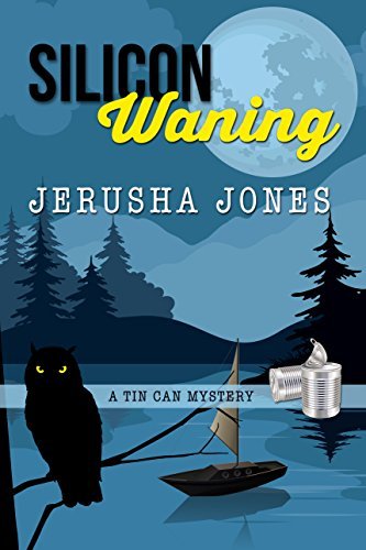 Silicon Waning (Tin Can Mysteries #2) by Jerusha Jones | Goodreads
