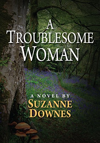 A Troublesome Woman by Suzanne Downes | Goodreads
