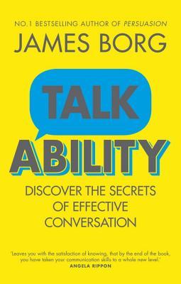 Talkability: Discover the secrets of effective conversation by James ...
