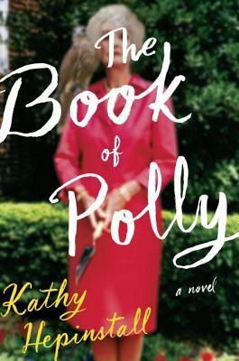 The Book of Polly by Kathy Hepinstall | Goodreads