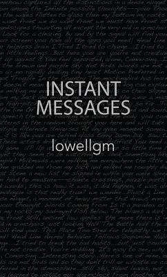Instant Messages by lowellgm | Goodreads