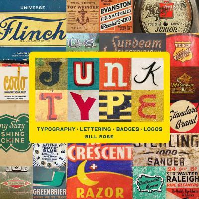 Junk Type: Typography - Lettering - Badges - Logos by Bill Rose | Goodreads