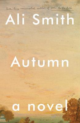 Autumn (Seasonal, #1) by Ali Smith | Goodreads