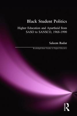Black Student Politics: Higher Education and Apartheid from SASO to ...