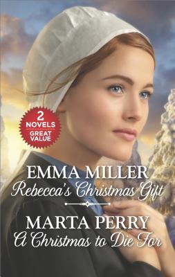 Rebecca's Christmas Gift / A Christmas to Die For by Emma Miller | Goodreads