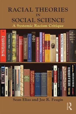 Racial Theories in Social Science by Sean Elias | Goodreads