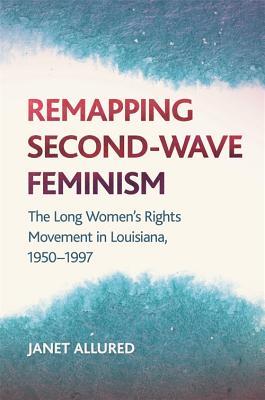 Remapping Second-Wave Feminism: The Long Women's Rights Movement in ...