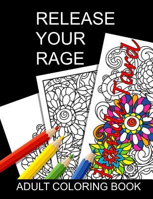 Release Your Rage - Adult Coloring Book by Coloring Books for Adults ...