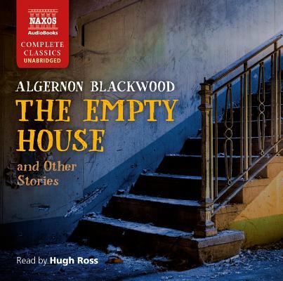 The Empty House and Other Stories by Algernon Blackwood | Goodreads