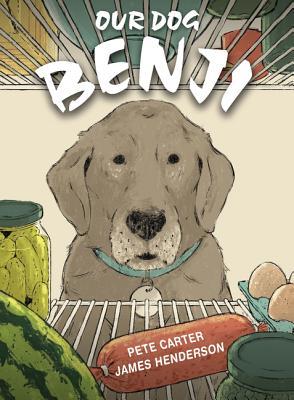 Our Dog Benji by Pete Carter | Goodreads