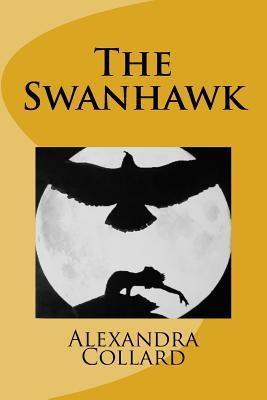 The Swanhawk by Alexandra Collard | Goodreads